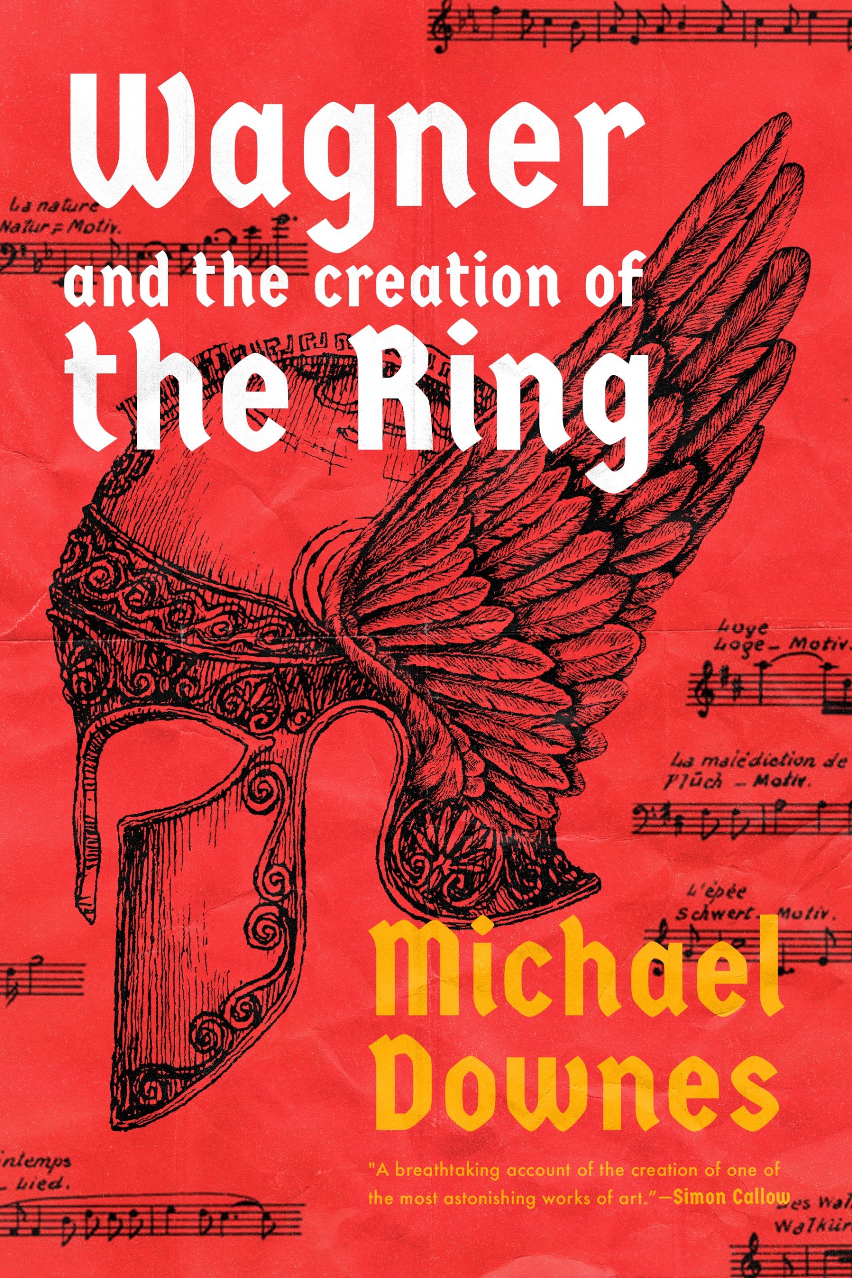 Wagner and the Creation of the Ring by Michael Downes - Wagner Society ...